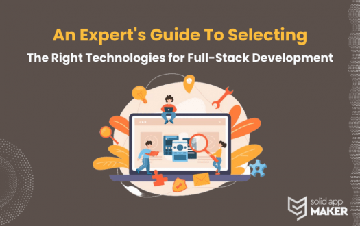 An Expert's Guide to Selecting the Right Technologies for Full-Stack ...